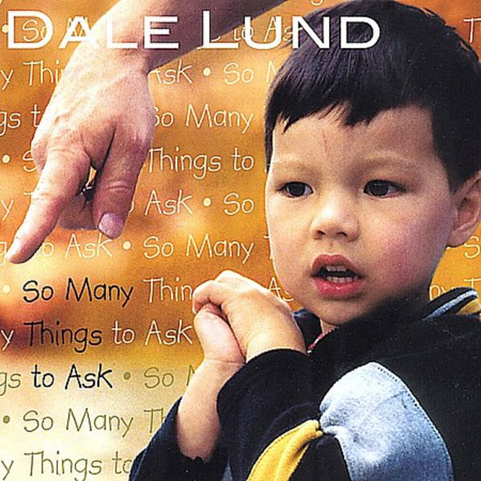 So Many Things to Ask | Dale Lund
