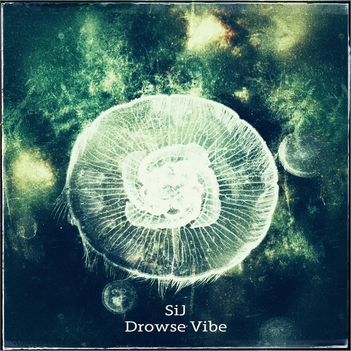 Drowse Vibe | SiJ