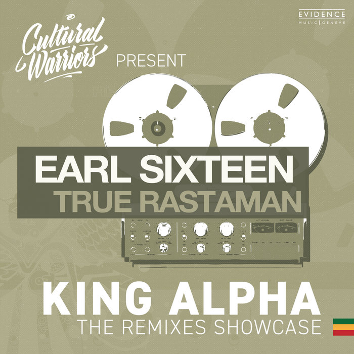 EARL SIXTEEN -TRUE RASTAMAN - KING ALPHA REMIX | CULTURAL WARRIORS | Cultural Warriors