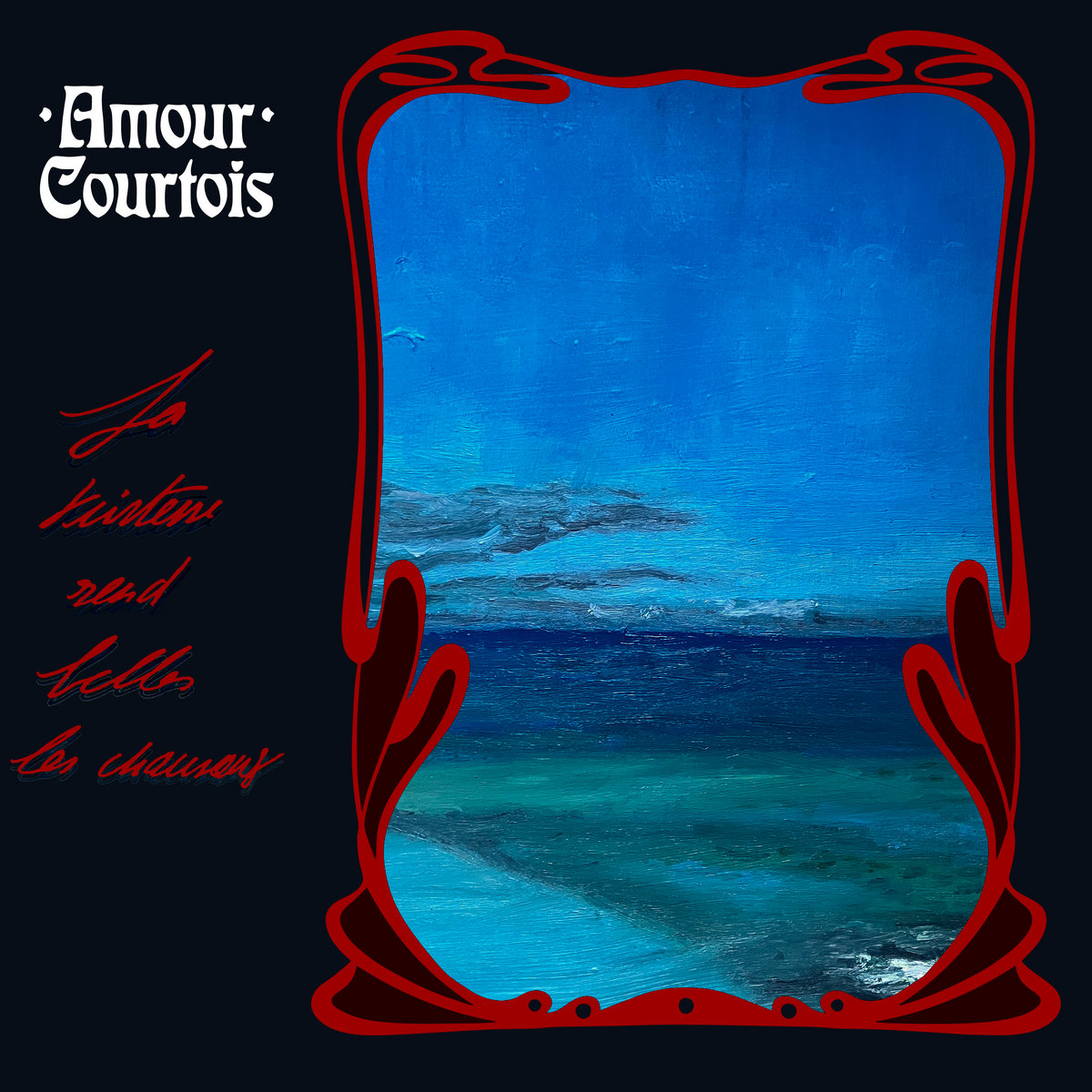 La tristesse rend belles les chansons | Amour Courtois