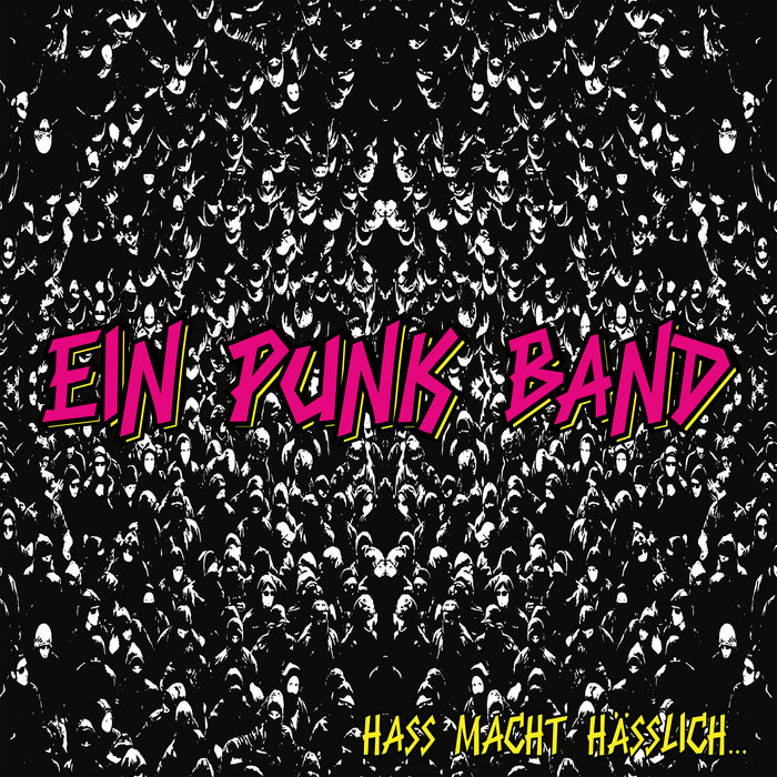 Hass macht hässlich... | Ein Punk Band
