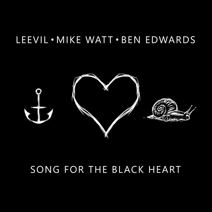 Song For The Black Heart | Leevil, Mike Watt and Ben Edwards | Leevil