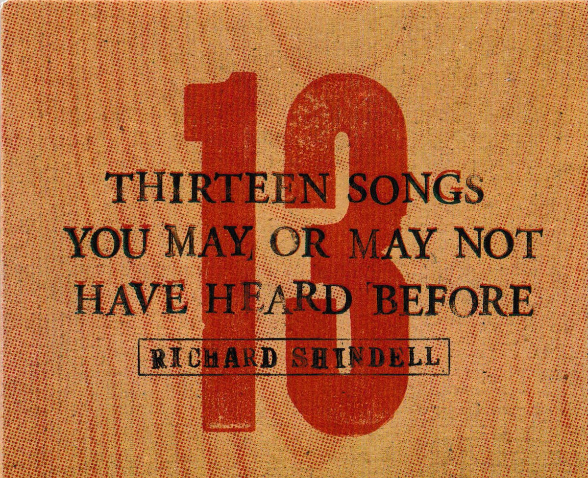 Thirteen Songs You May, or May Not Have Heard Before | Richard Shindell