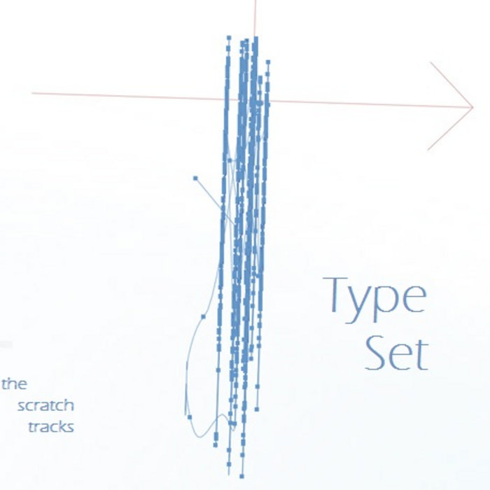 The Scratch Tracks | Type Set