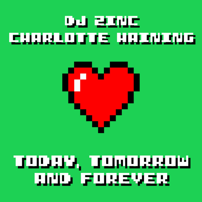 Today, Tomorrow and Forever | dj zinc