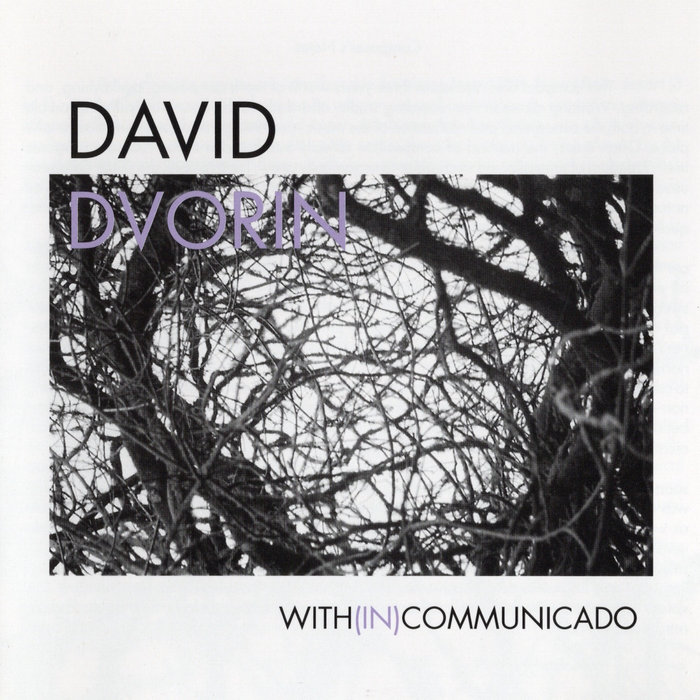 With(In)communicado | David Dvorin | Pax Recordings
