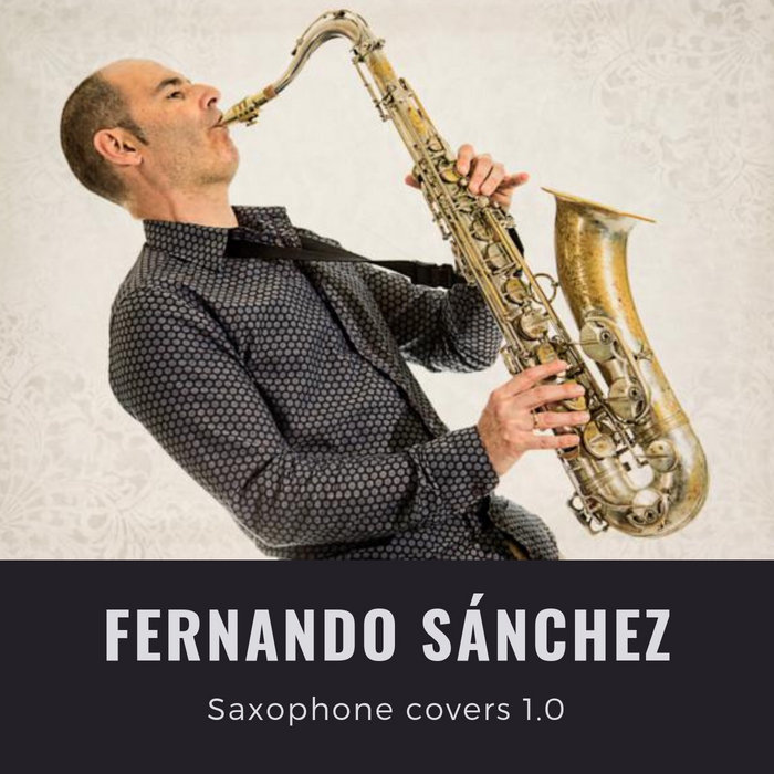 FERNANDO SANCHEZ Saxophone covers 1.0 | Fernandosaxo