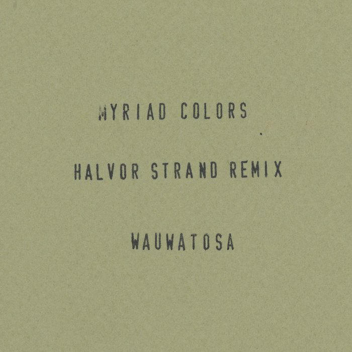Myriad Colors (Halvor Strand remix) | Halvor Strand | Wauwatosa