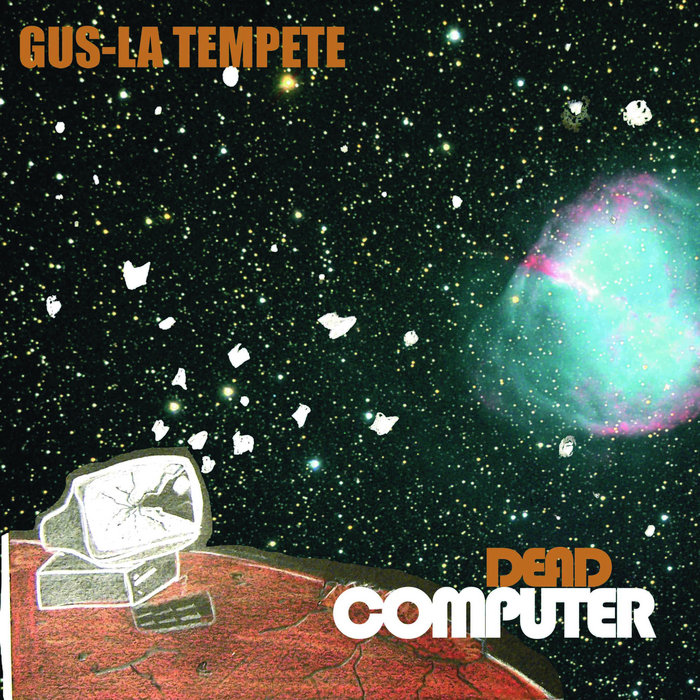 Dead Computer | Gus la Tempête | Gus la tempête