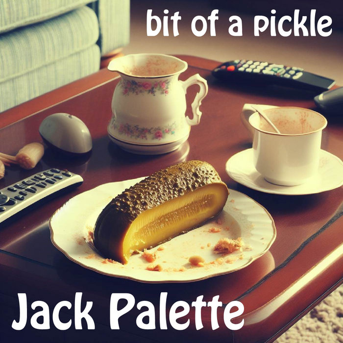 Bit of a Pickle | Jack Palette