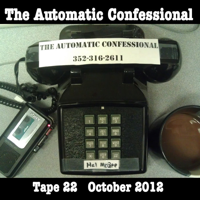 Automatic Confessional Tape #22 | various | Hal McGee