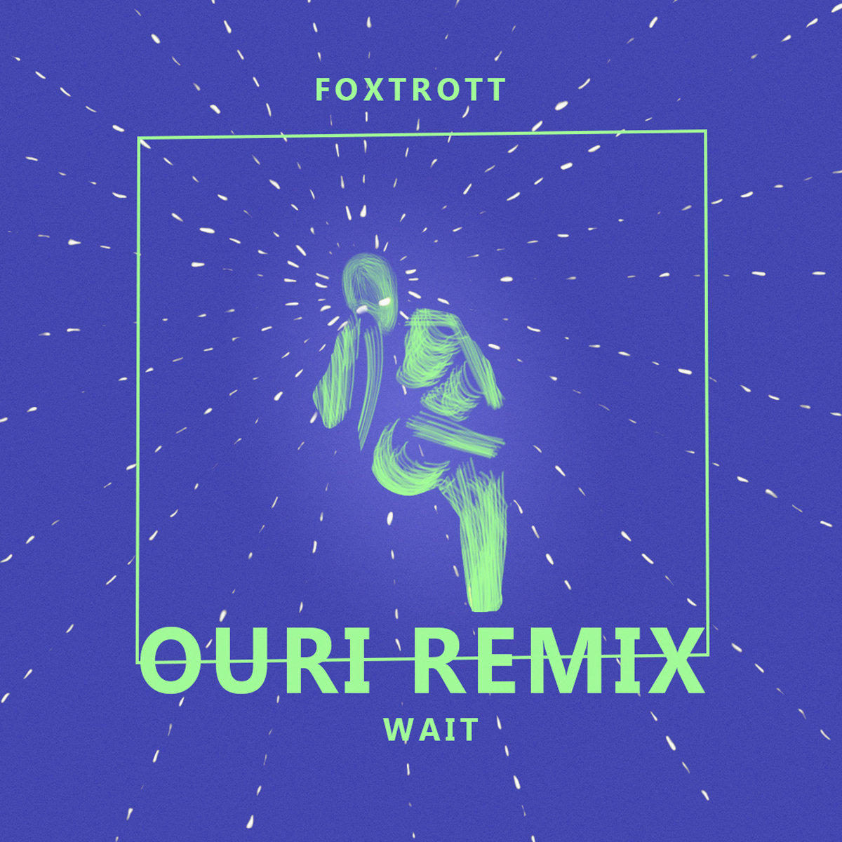 Wait (Ouri Remix) | FOXTROTT
