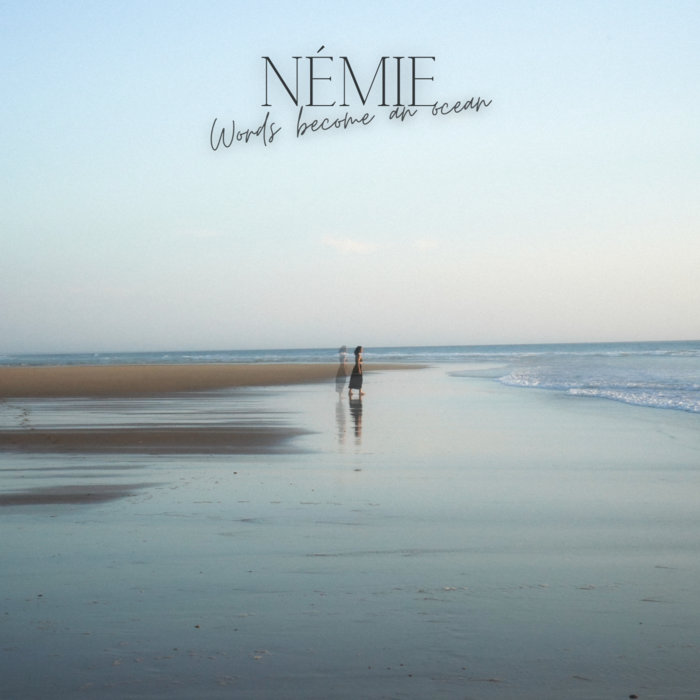Words become an ocean | Némie