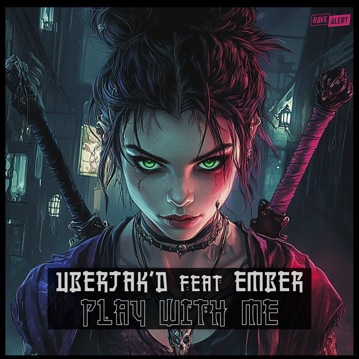 PLAY WITH ME | UBERJAK'D feat EMBER | Rave Alert
