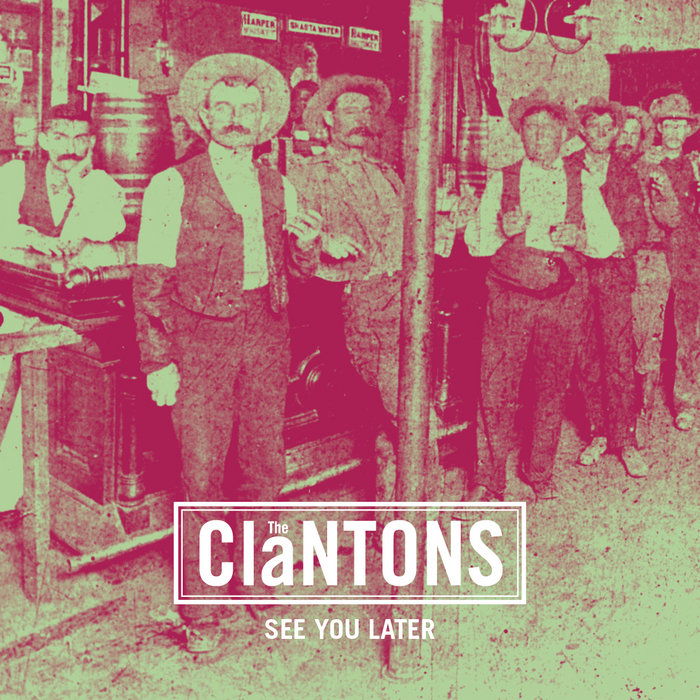 SEE YOU LATER | THE CLANTONS | The Clantons