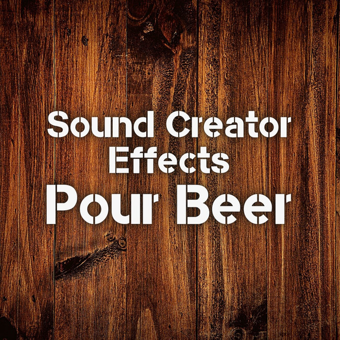 Pour Beer | Sound Creator (Royalty-Free Effects)