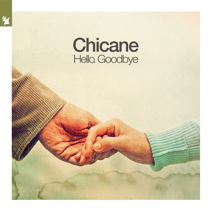 Hello, Goodbye | Chicane