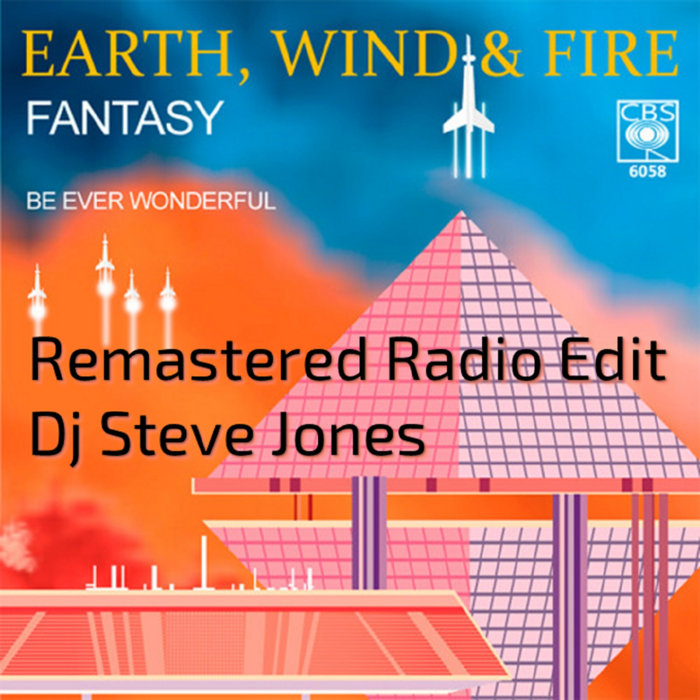 Fantasy - Earth, Wind and Fire (Remastered Radio Edit) | DJ Steve Jones