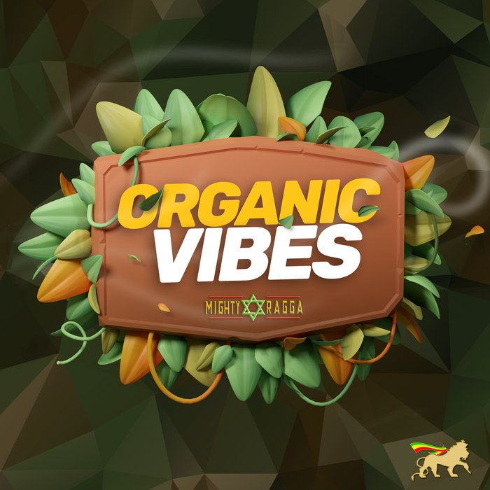 Organic Vibes | Mighty Ragga