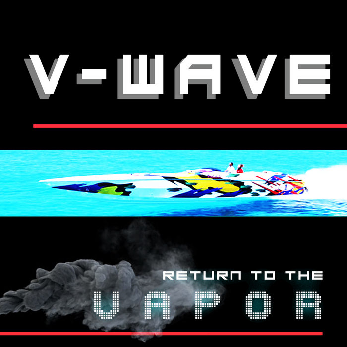 Return to the VAPOR | V-WAVE