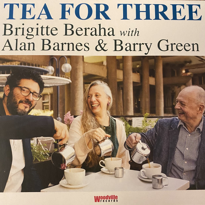 Tea for Three | Brigitte Beraha, Alan Barnes & Barry Green | Brigitte ...