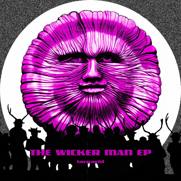The Wicker Man EP | Iacoacid | LMNL Records