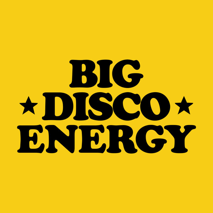 BIG DISCO ENERGY (Single + Extended Mixes) | Never Dull
