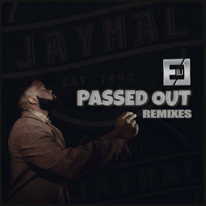 Jaymal - Passed Out (DJ EJ remixes) | DJ EJ uk