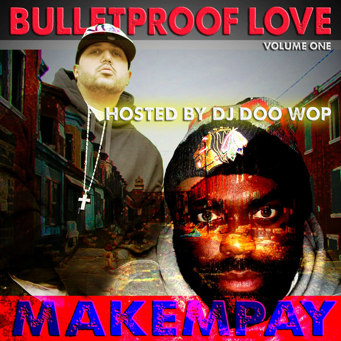 Bulletproof Love | Makempay & DJ Doo Wop | Makempay