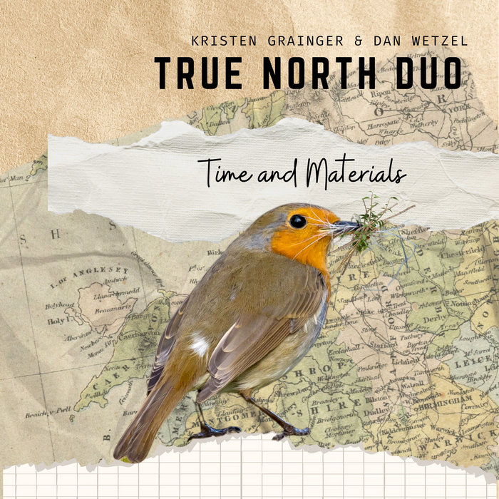 Time and Materials | True North Duo | Kristen Grainger & True North