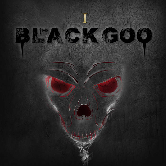 BLACK GOO - I | The Black Goo