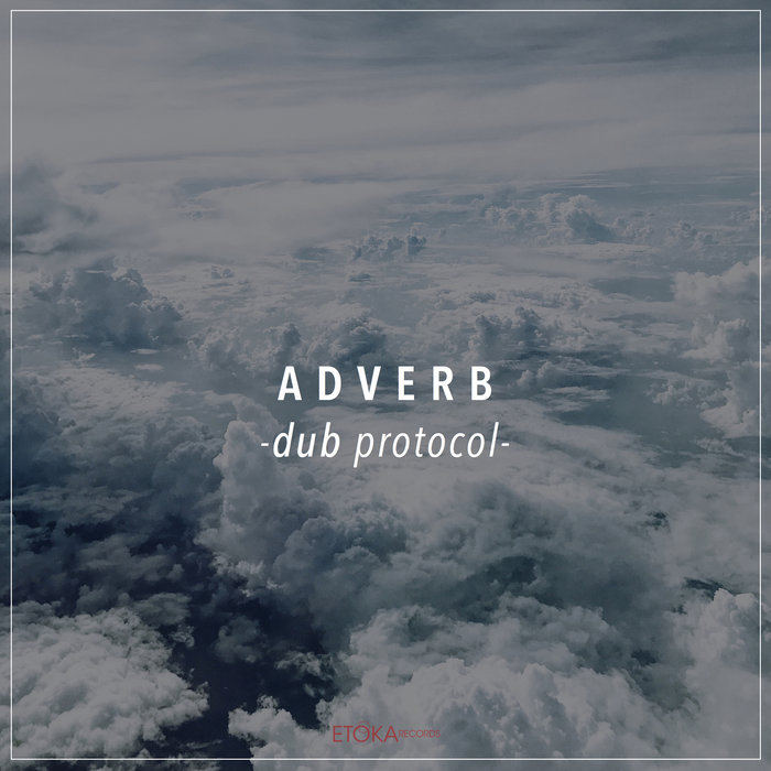 Dub Protocol | Adverb | Etoka Records