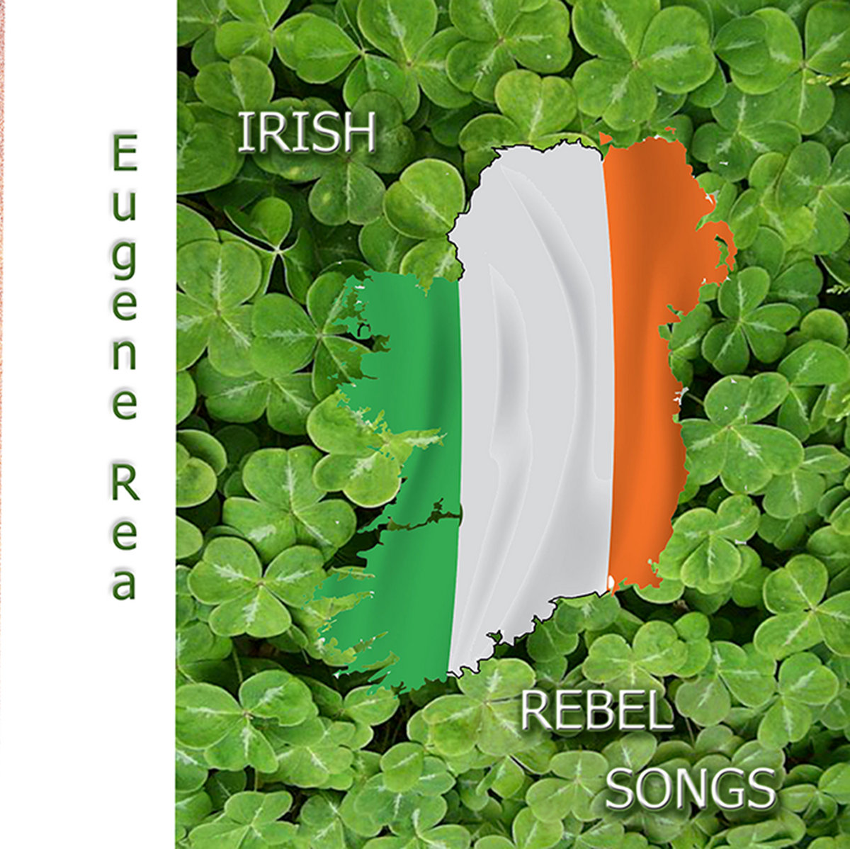 IRISH REBEL SONGS | Eugene Rea