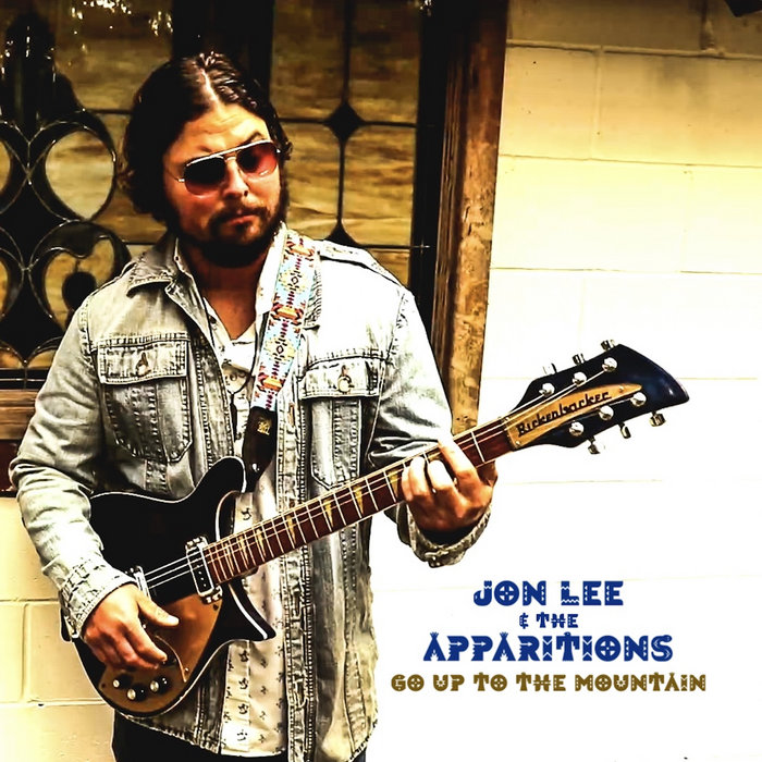 Go Up to the Mountain | Jon Lee and the Apparitions