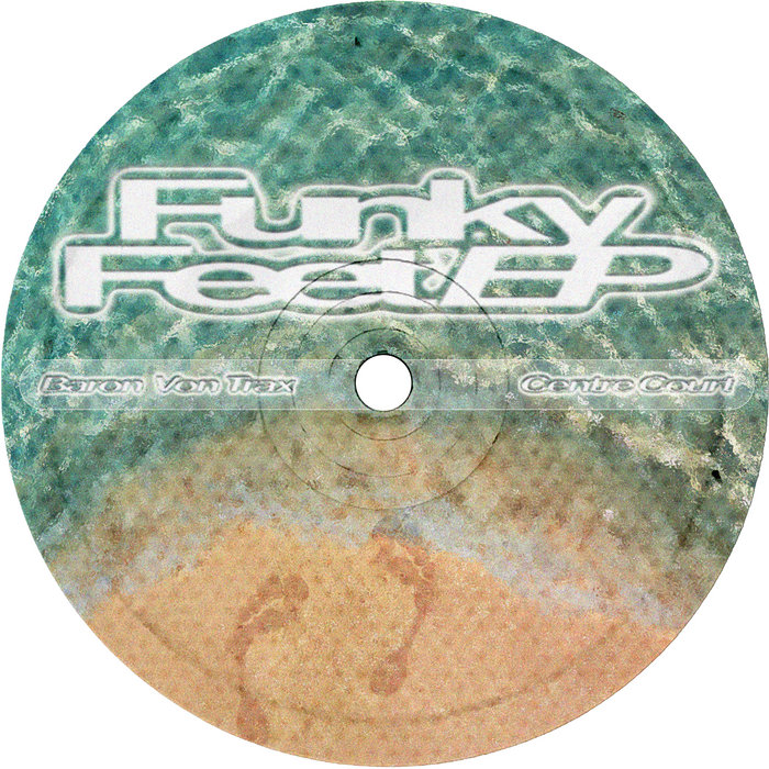 Funky Feet EP | Baron Von Trax & Centre Court | Baron Von Trax