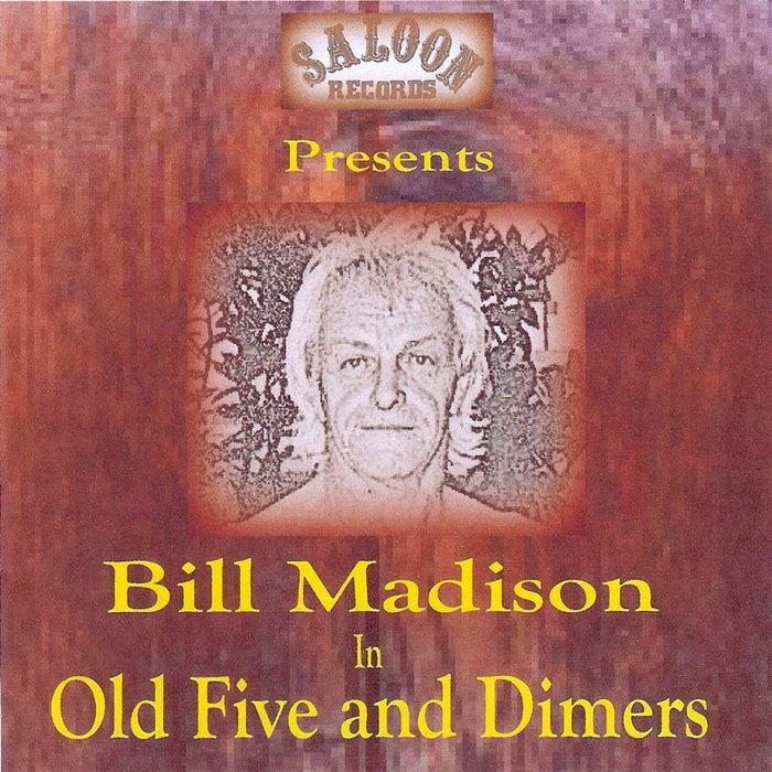 Old Five and Dimers | Bill Madison
