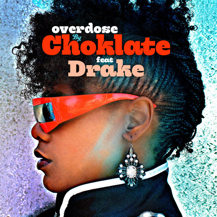 Overdose | Choklate feat Drake | ownimusic