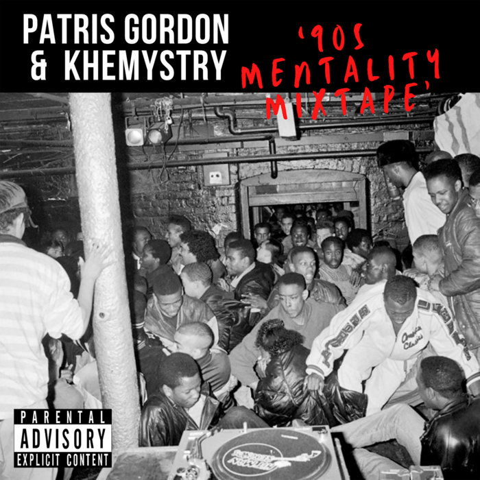 '90s Mentality Mixtape' | Patris Gordon