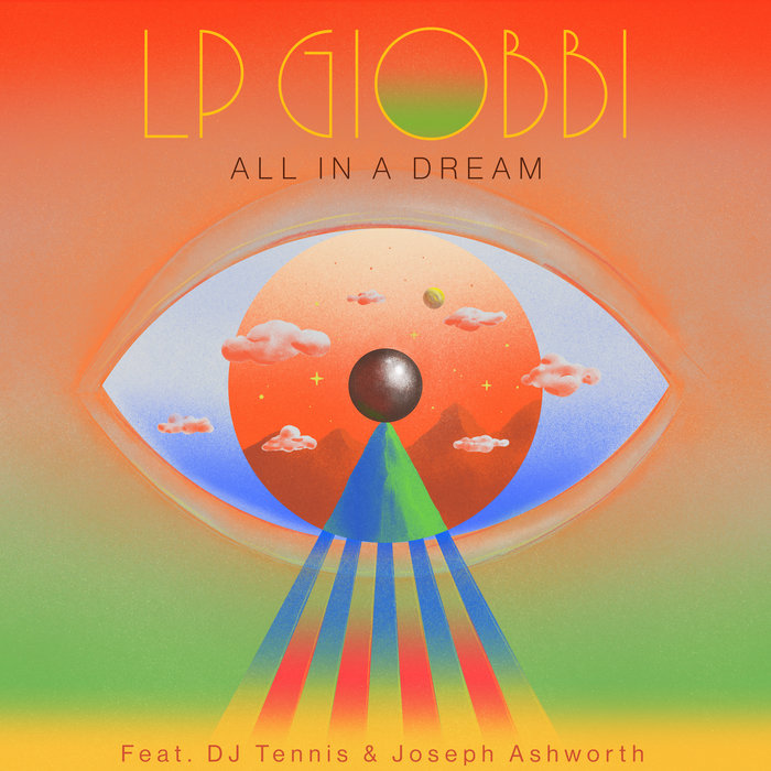 All In A Dream (feat. DJ Tennis & Joseph Ashworth) | LP Giobbi