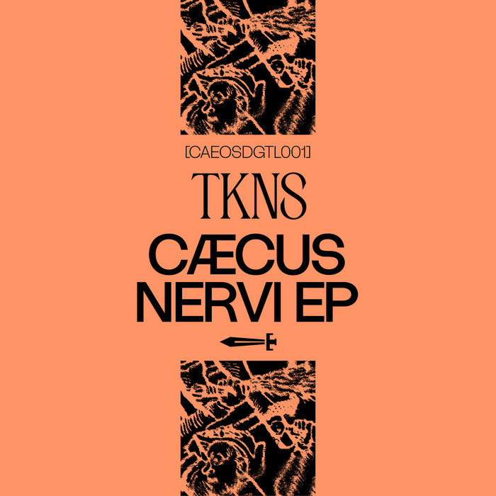 Caecus Nervi EP | TKNS | Caedite Eos
