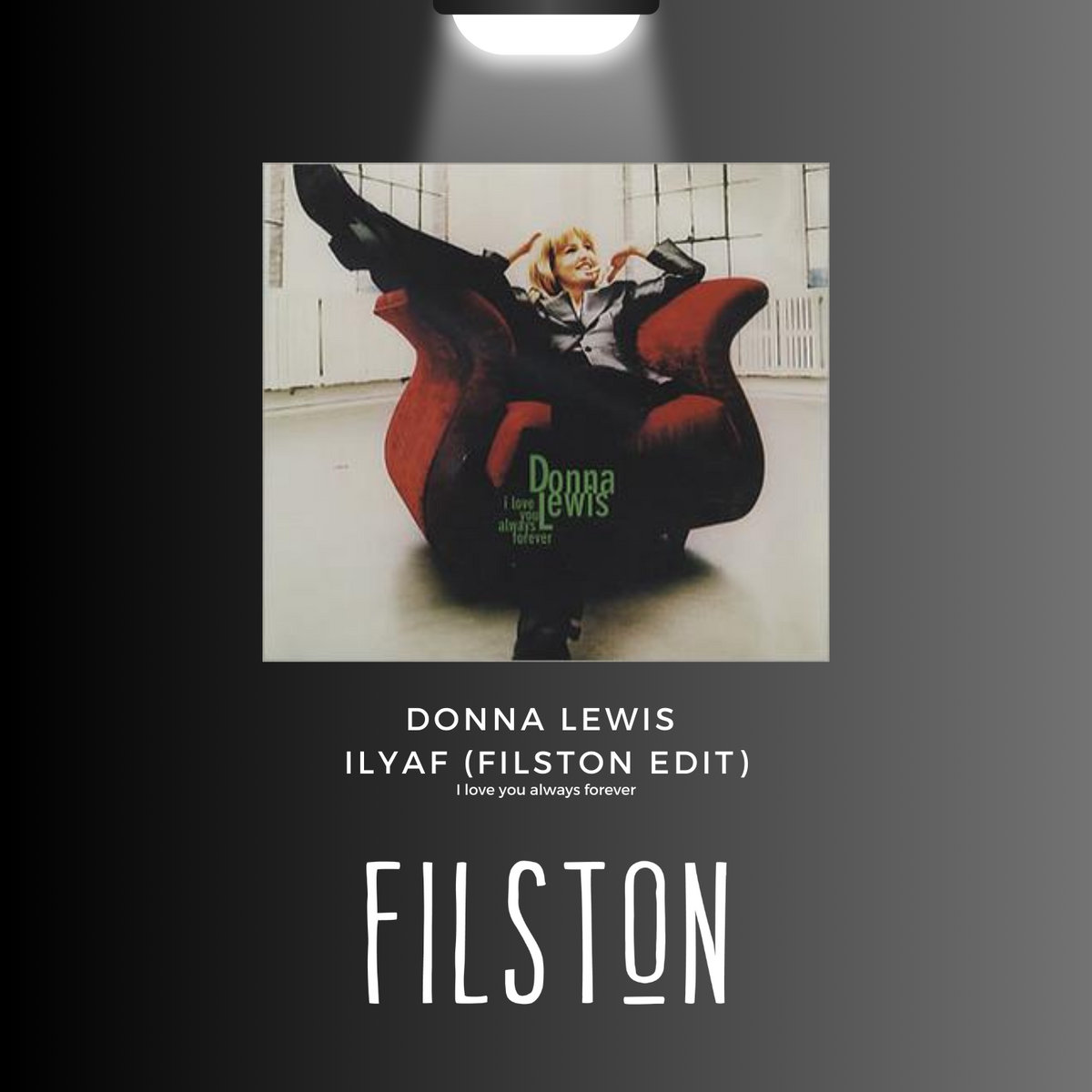 ILYAF (I Love You Always Forever) Filston Edit - Donna Lewis | Filston