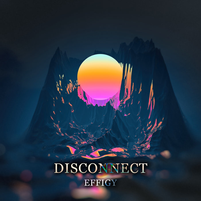 Disconnect | Effigy
