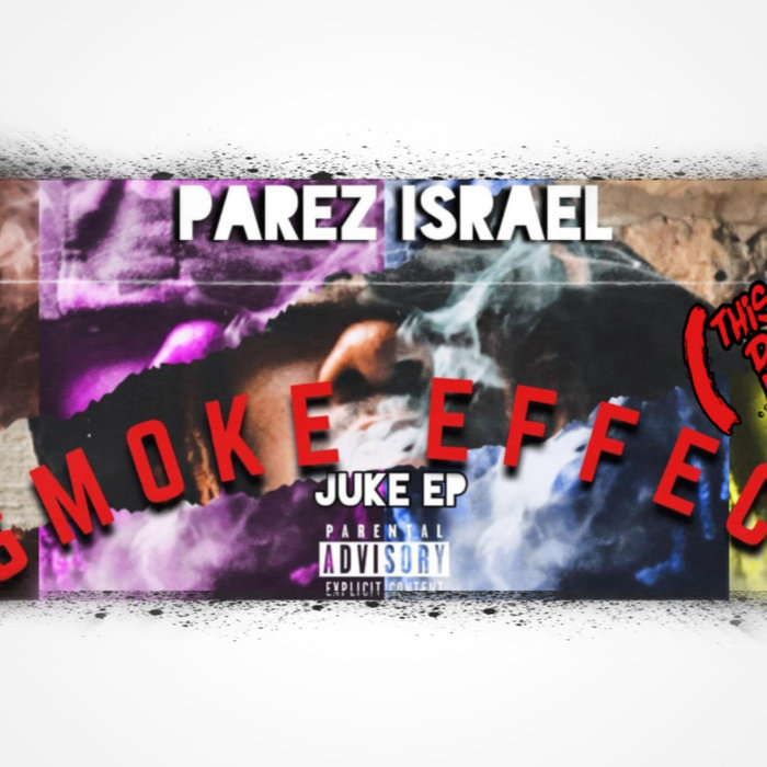 S M O K E E F F E C T | Parez Israel (Israel Hendrxx)