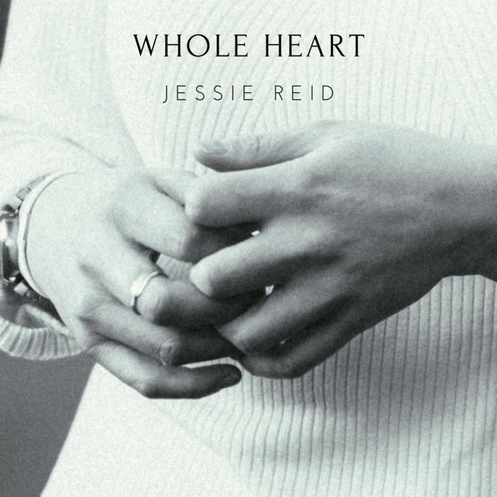 Whole Heart (Album) | Jessie Reid