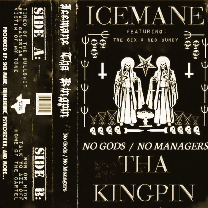 NO GODS / NO MANAGERS (Digital EP) | Icemane Tha Kingpin Featuring: Tre ...