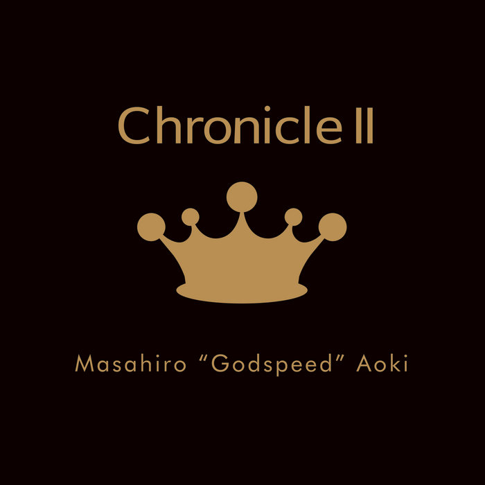 Chronicle II | Masahiro "Godspeed" Aoki