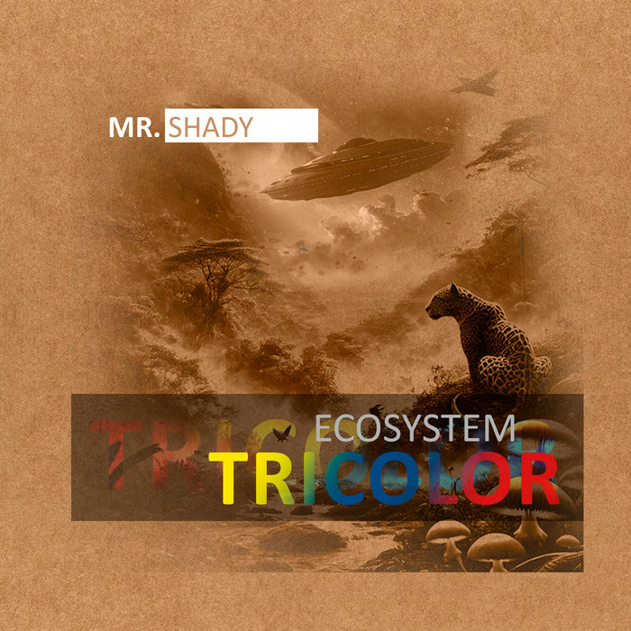 ECOSYSTEM TRICOLOR | Mr. Shady | Sentient Record´s
