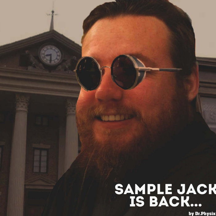 Sample Jack Is Back... | Dr.Physix