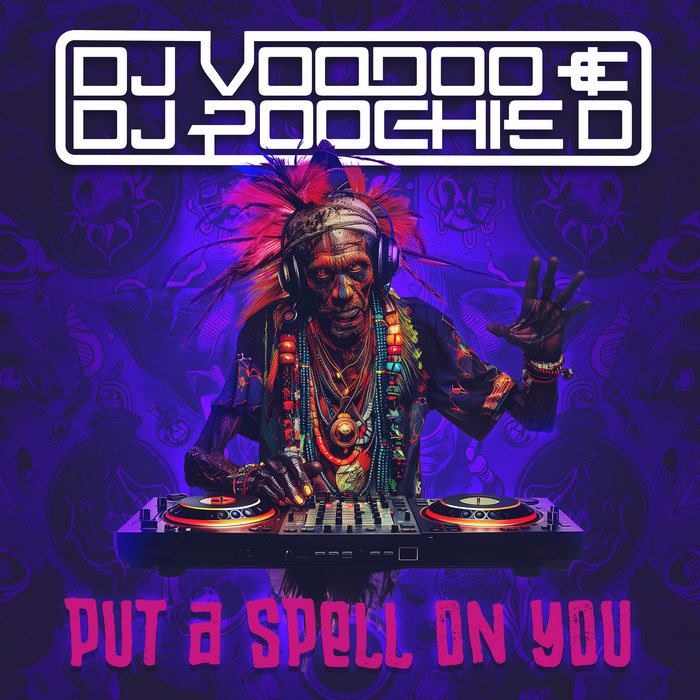 PUT A SPELL ON YOU! | DJ Voodoo & DJ Poochie D | Black Magic Records