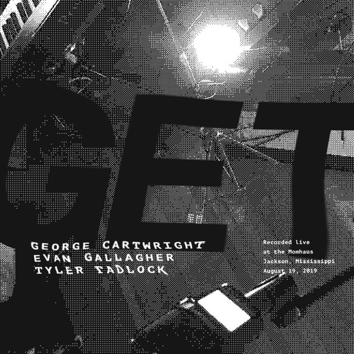 GET | George Cartwright, Evan Gallagher, Tyler Tadlock | Tyler Tadlock